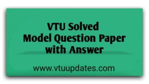 VTU Solved Model Question Papers of all Semesters with Answer - VTU Updates